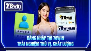 Đăng nhập 78WIN – Đường link truy cập và 3 bước đơn giản